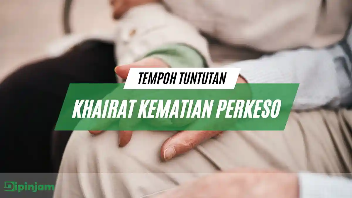 Tempoh Tuntutan Khairat Kematian Perkeso 2025 - Dipinjam.my