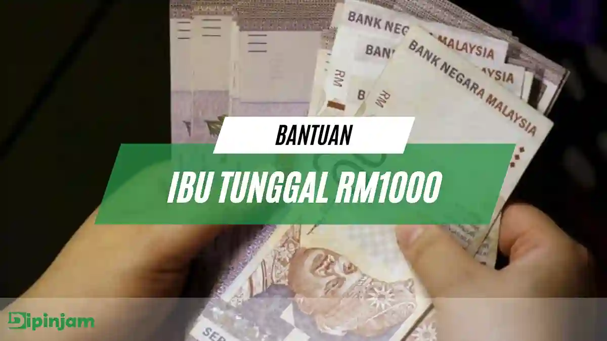 Bantuan Ibu Tunggal RM1000 2026 dan Semakan - Dipinjam.my