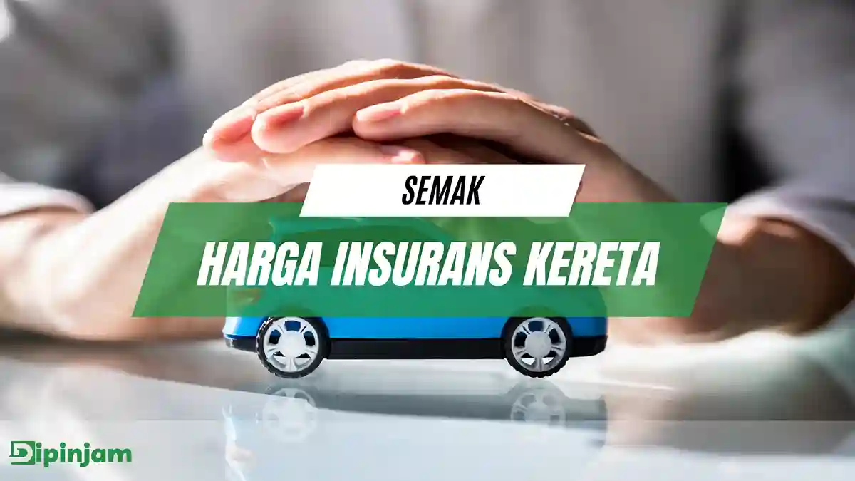 Semak Harga Insurans Kereta Terkini Malaysia 2025