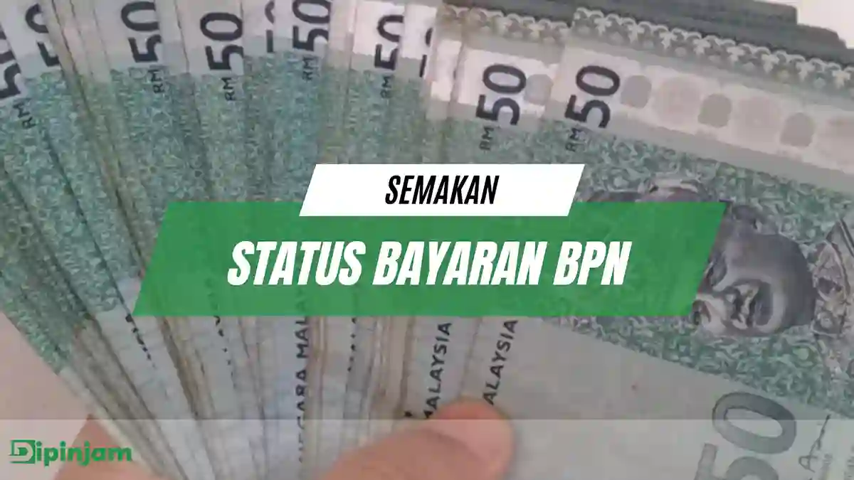 Semakan Status Bayaran BPN 2025 - Dipinjam.my