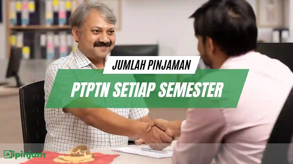 Jumlah Pinjaman PTPTN Setiap Semester 2026 - Dipinjam.my
